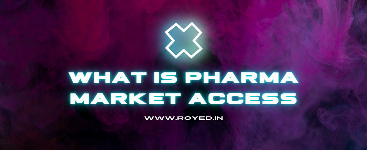 What is Pharma Market Access? - Royed Training